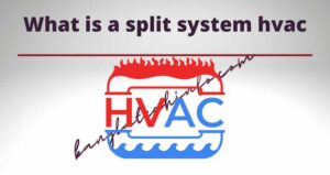 What is a split system HVAC